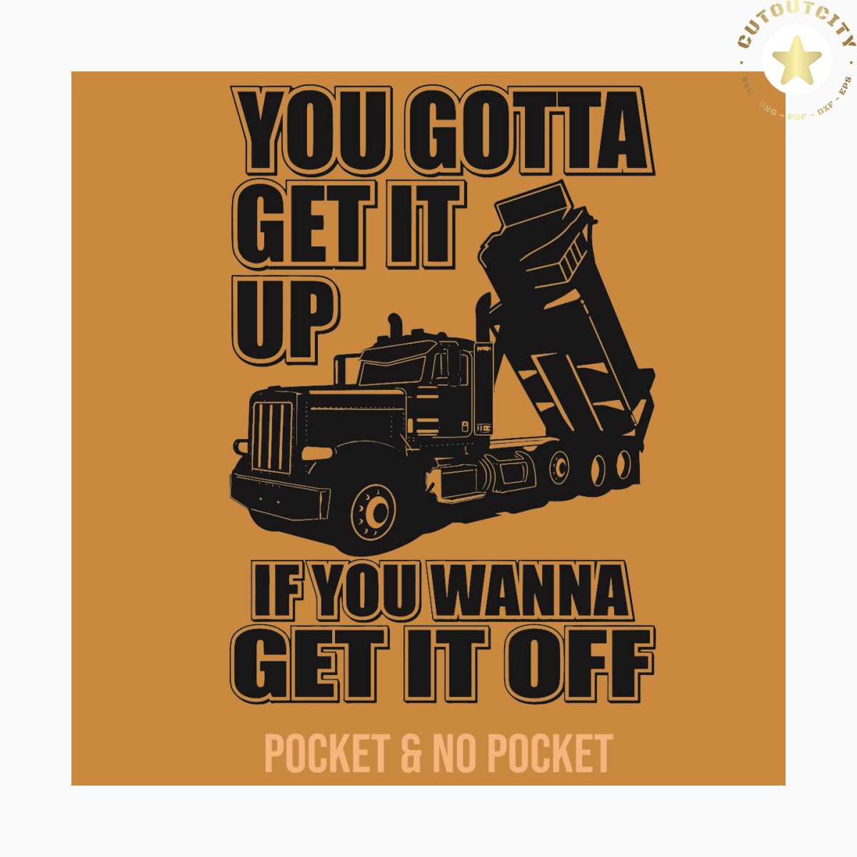 You Gotta Get It Up If You Wanna Get It Off Svg, Trending Sv - Inspire ...