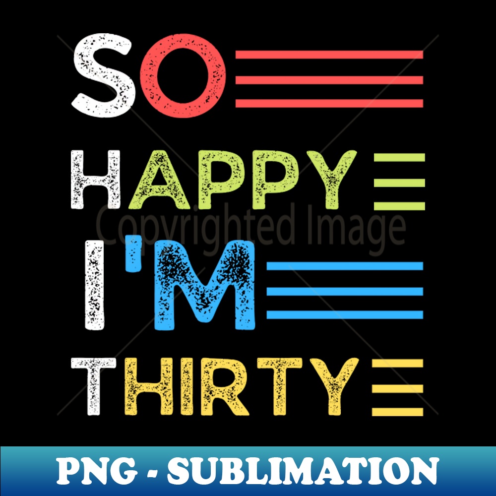 So happy Im thirty cute and funny 30th birthday gift ideas - | Inspire ...