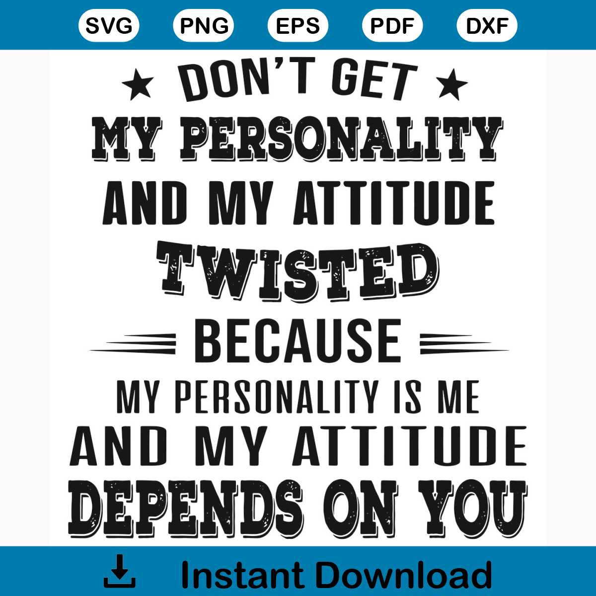 Do Not Get My Personality And My Attitude Twisted Svg, Trend - Inspire ...
