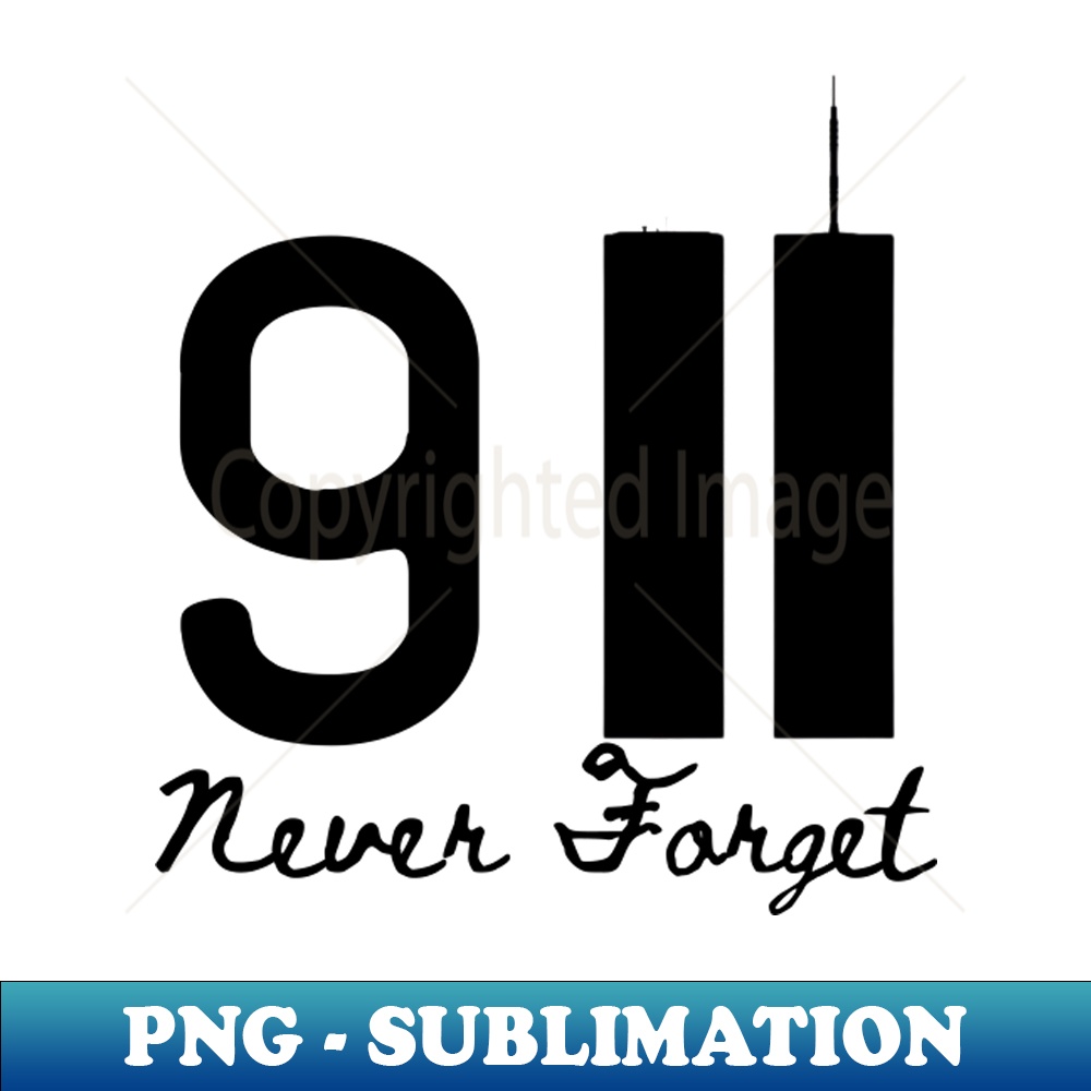 911 Never Forget - PNG Transparent Digital Download File for | Inspire ...