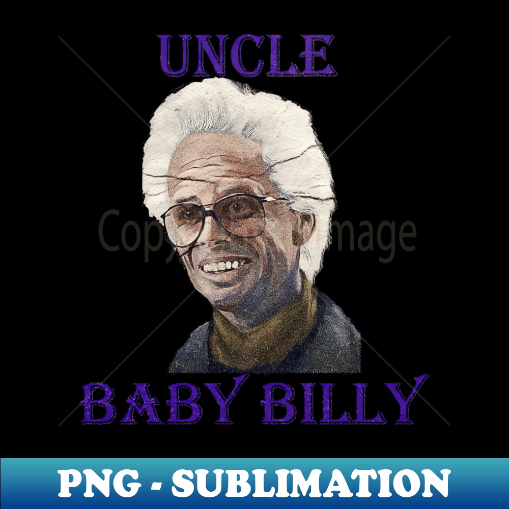Uncle baby Billy - Signature Sublimation PNG File - Create w | Inspire ...