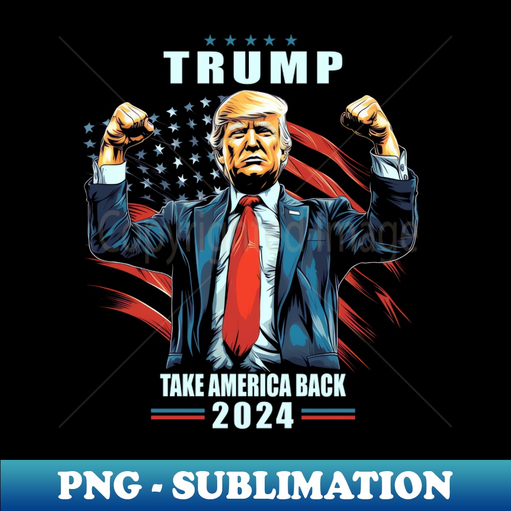 Take America Back 2024 Trump - Exclusive PNG Sublimation Dow | Inspire ...