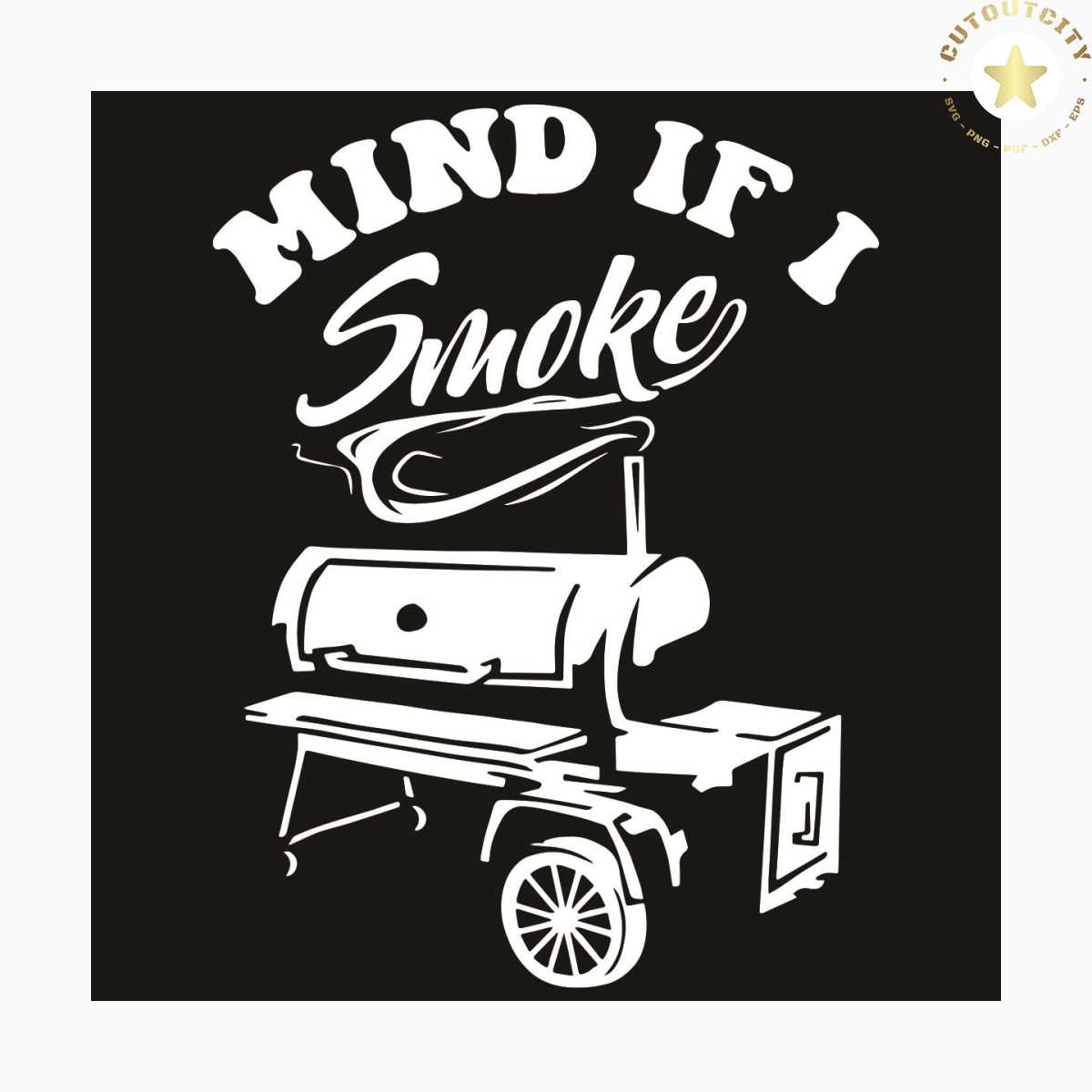 Mind if I Smoke SVG, Funny BBQ Svg, Smoker and Grilling svg, | Inspire ...
