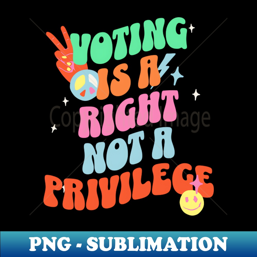 Voting is a Right not a Privilege - PNG Transparent Sublimat - Inspire ...