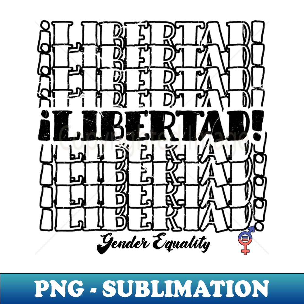 LIBERTAD - Freedom for Gender Equality - High-Resolution PNG | Inspire ...