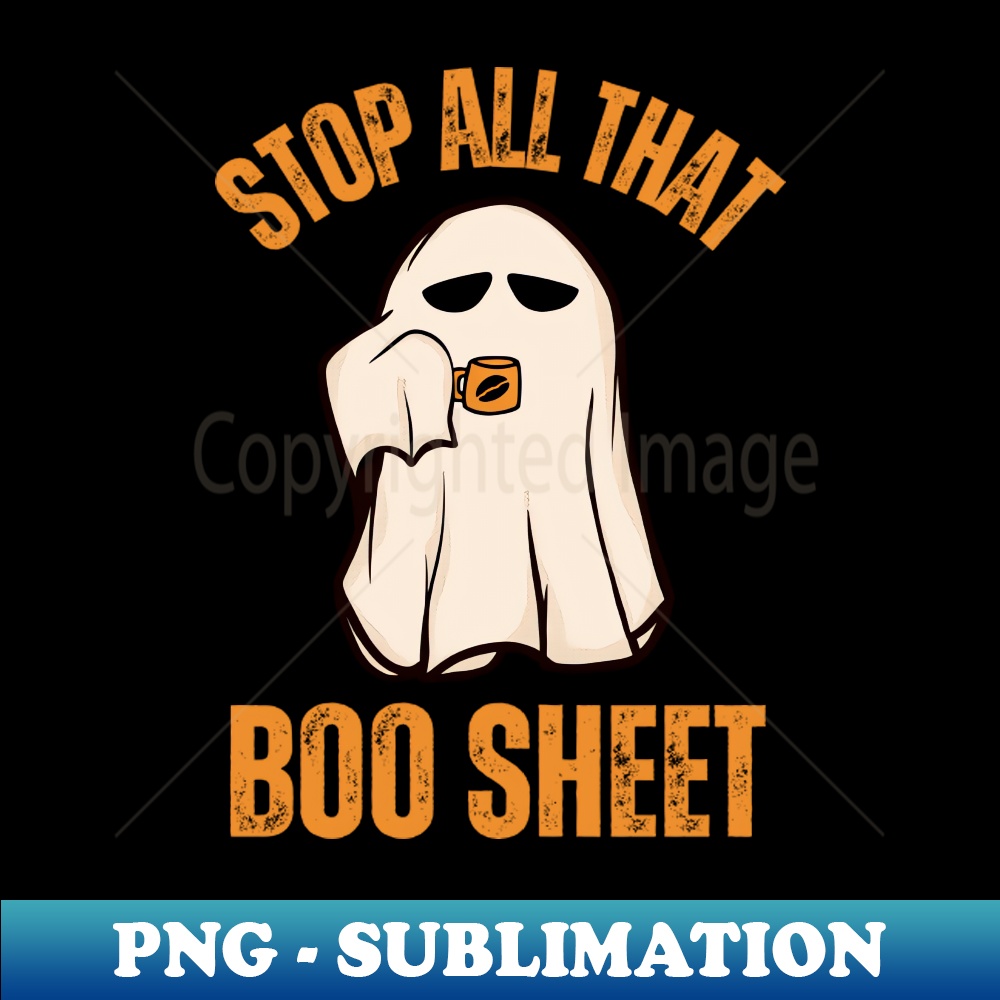 Stop All That Boo Sheet Funny Tired Ghost With Coffee Hallow | Inspire ...