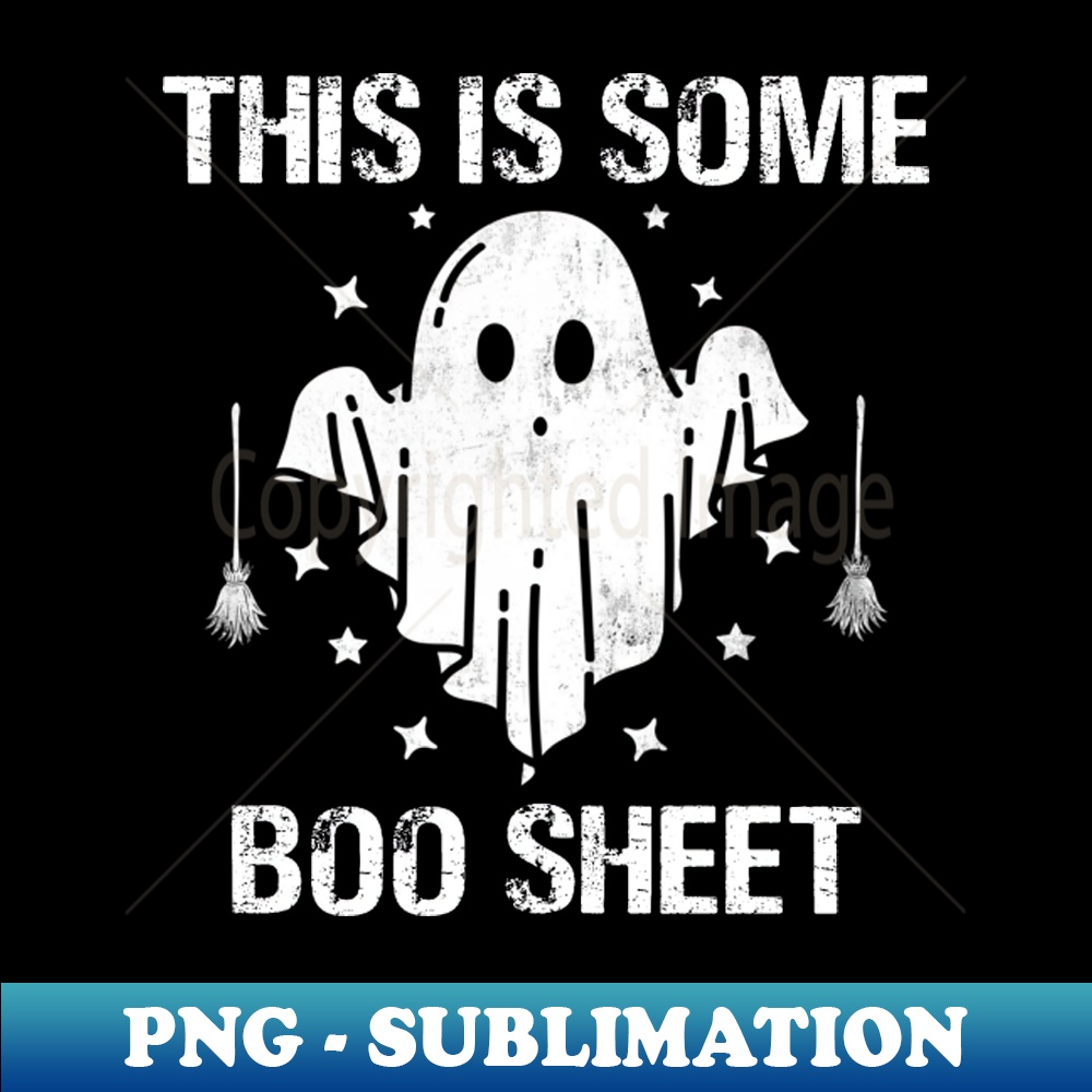 This Is Some Boo Sheet - Instant PNG Sublimation Download - | Inspire ...