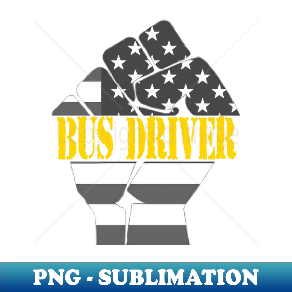 Bus Driver - Special Edition Sublimation PNG File - Unleash | Inspire ...