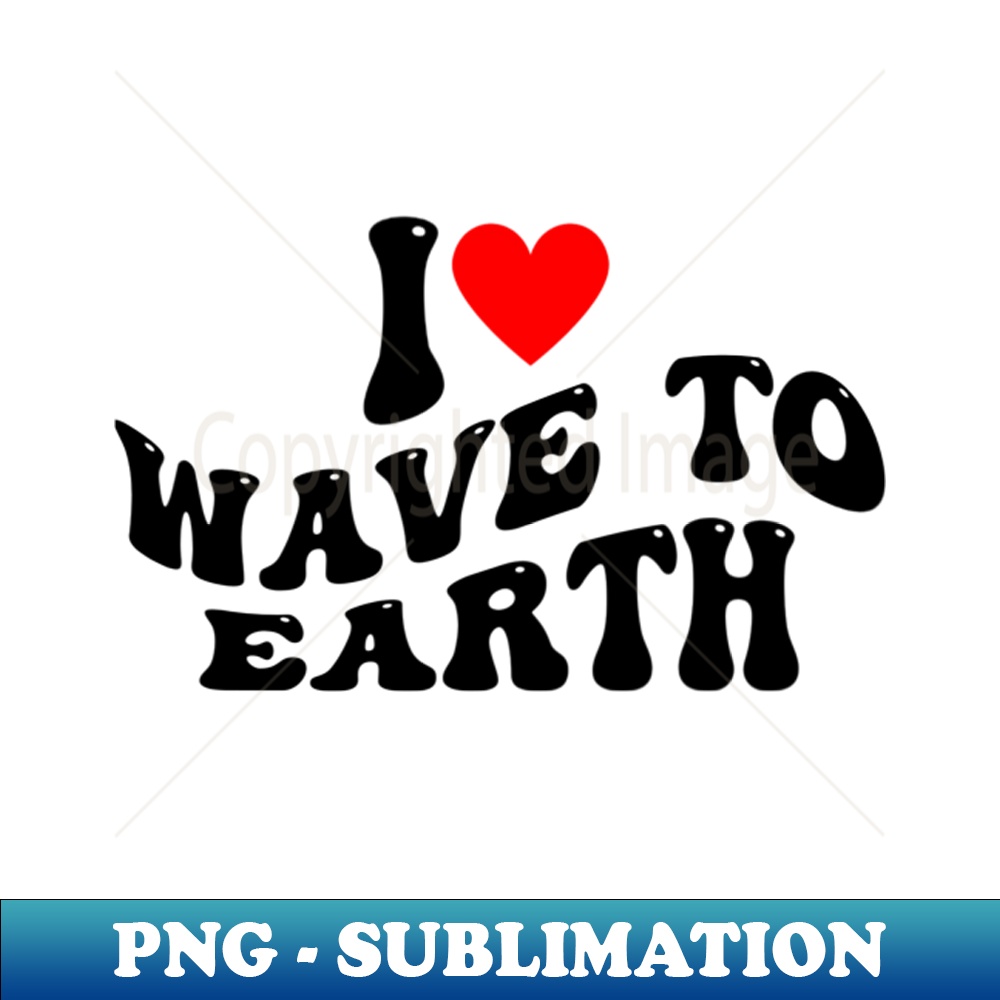 I Love Wave To Earth I Heart Wave To Earth Red Heart - Exclu | Inspire ...