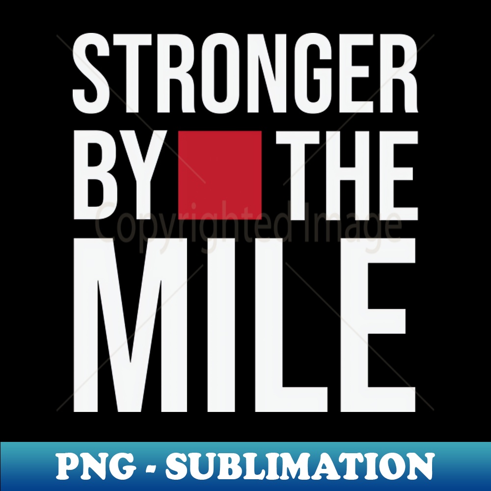 Running Stronger by the Mile - PNG Transparent Digital Downl | Inspire ...