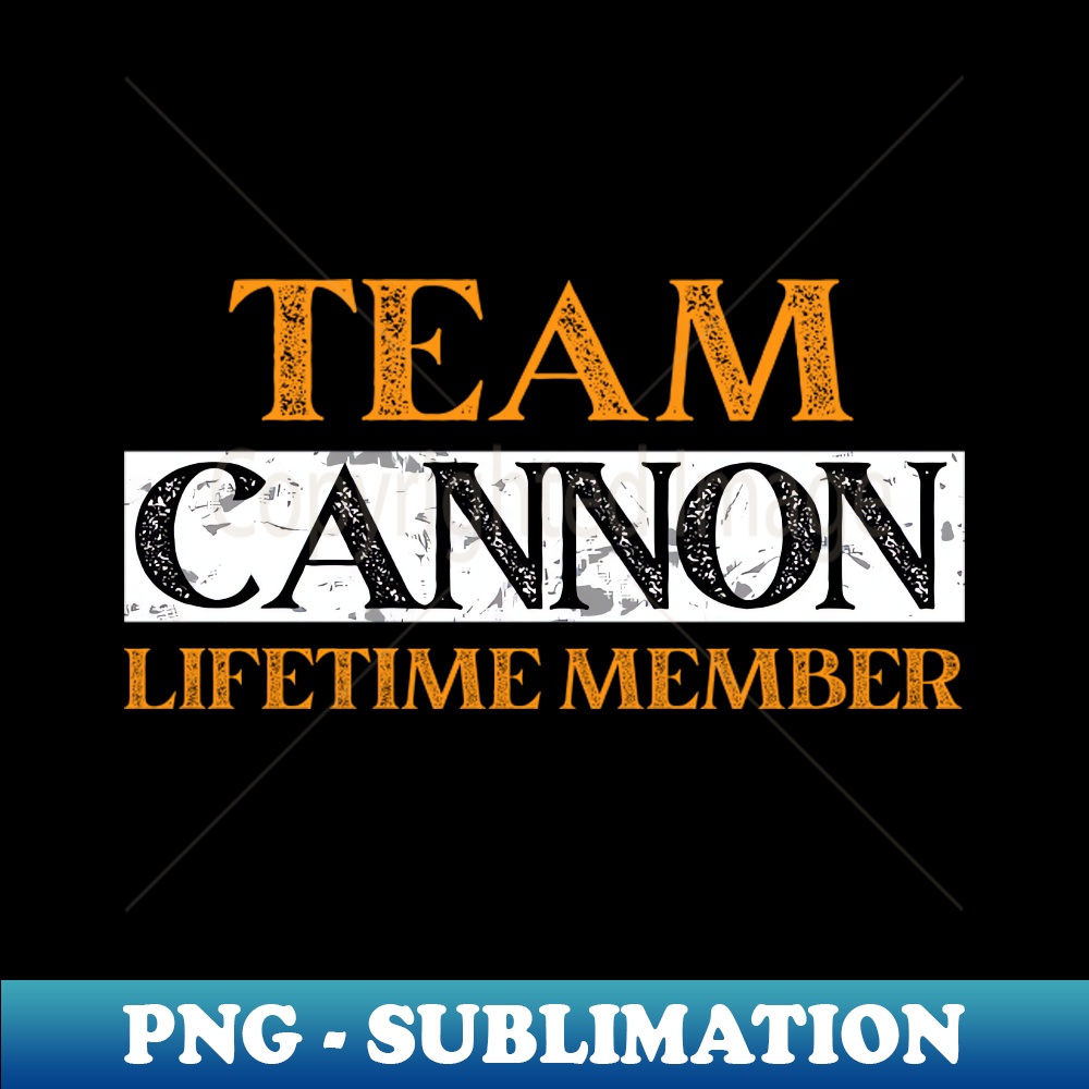 Team CANNON Lifetime Member - High-Resolution PNG Sublimatio - Inspire ...