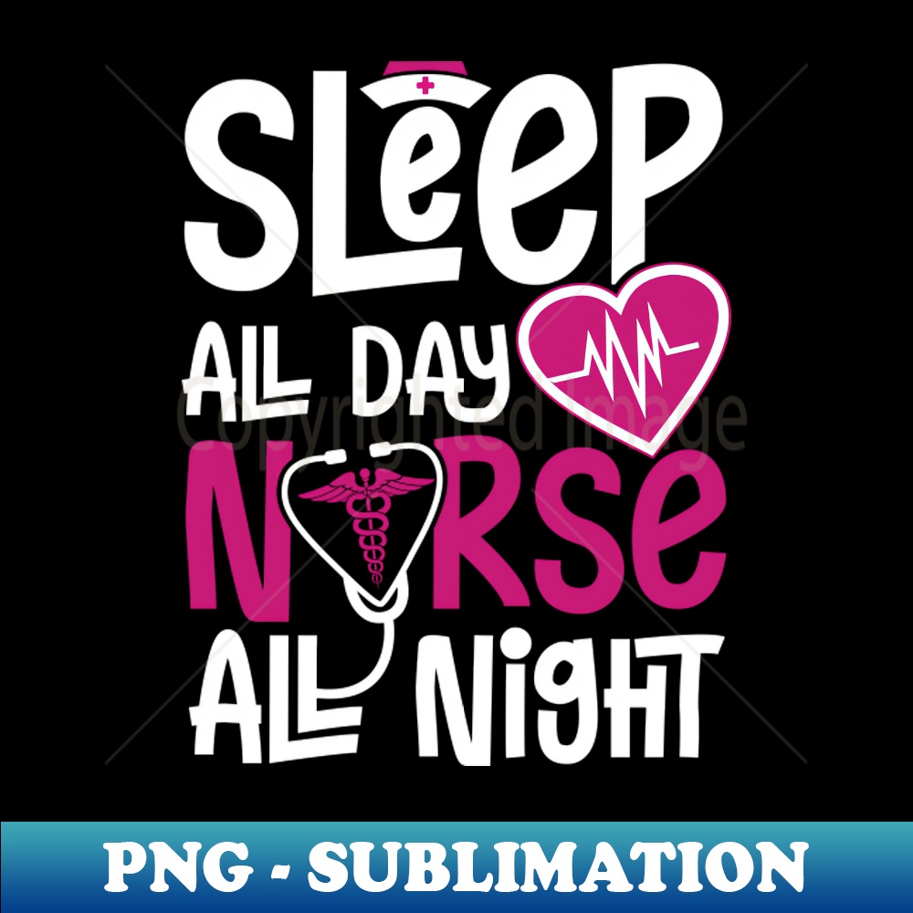 Nurse all night - PNG Transparent Sublimation Design - Perfe | Inspire ...