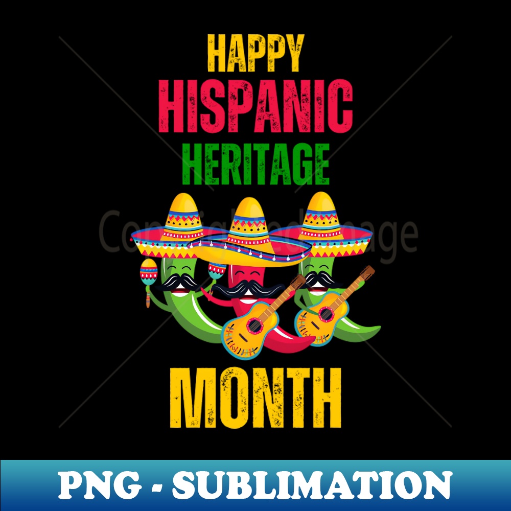 Happy Hispanic Heritage Month - PNG Transparent Sublimation | Inspire ...