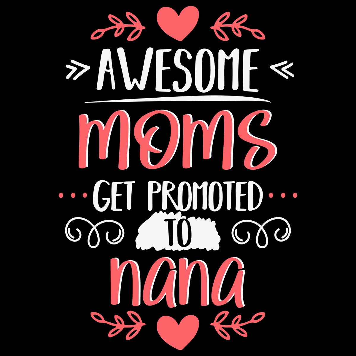 Awesome Moms Get Promoted To Nana Svg, Grandma Svg, Great Gr | Inspire ...
