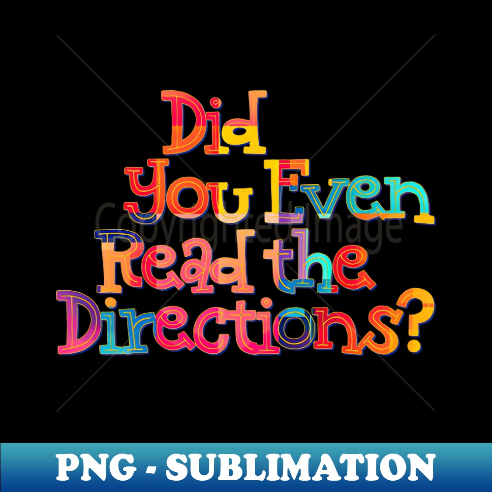 Did You Even Read the Directions Funny Teacher Saying - Prem | Inspire ...