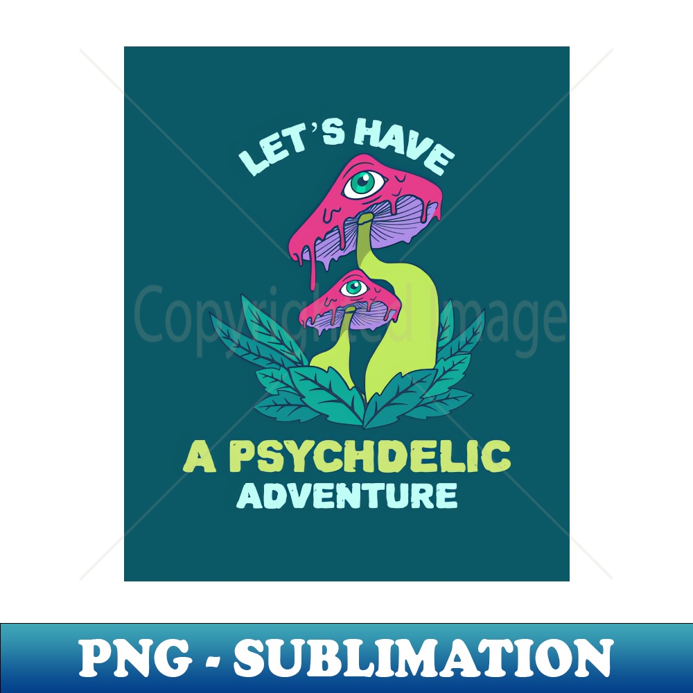 Psychedelic Adventure - Mushroom - Aesthetic Sublimation Dig - Inspire ...