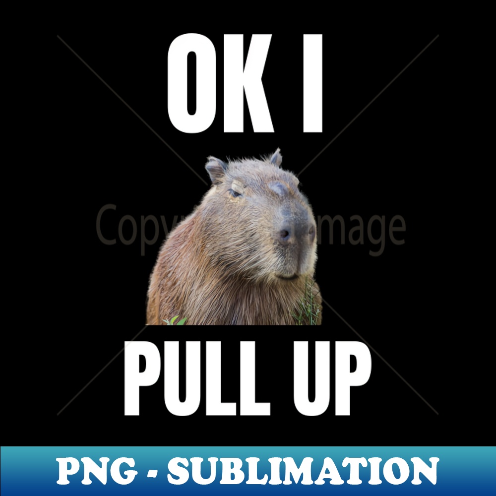 capybara ok i pull up - PNG Transparent Sublimation Design - - Inspire ...