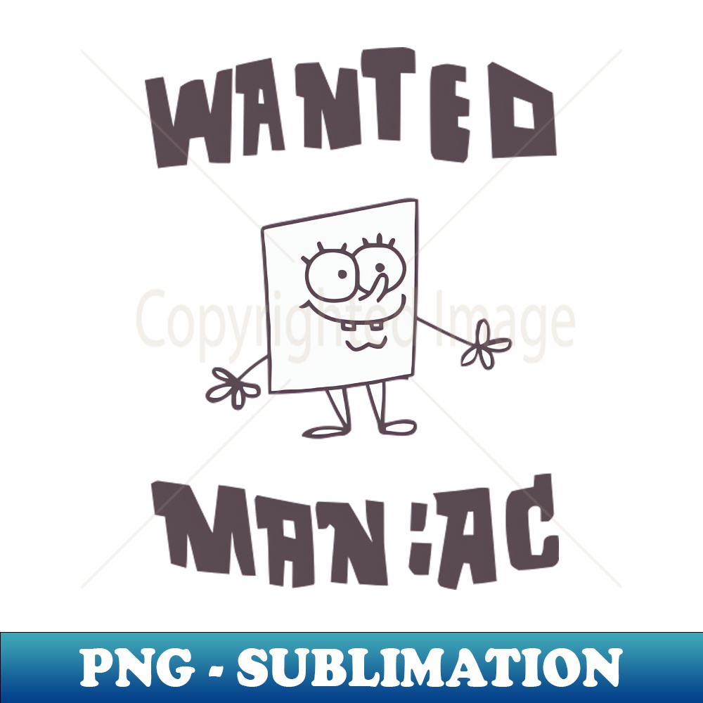 Wanted Maniac - PNG Transparent Sublimation Design - Bold & | Inspire ...
