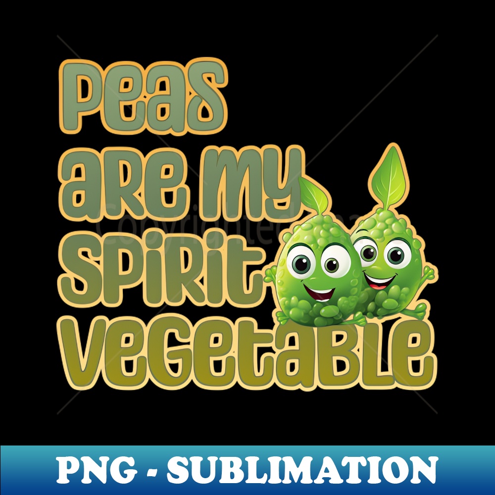 Peas are my Spirit Vegetable - Premium PNG Sublimation File | Inspire ...
