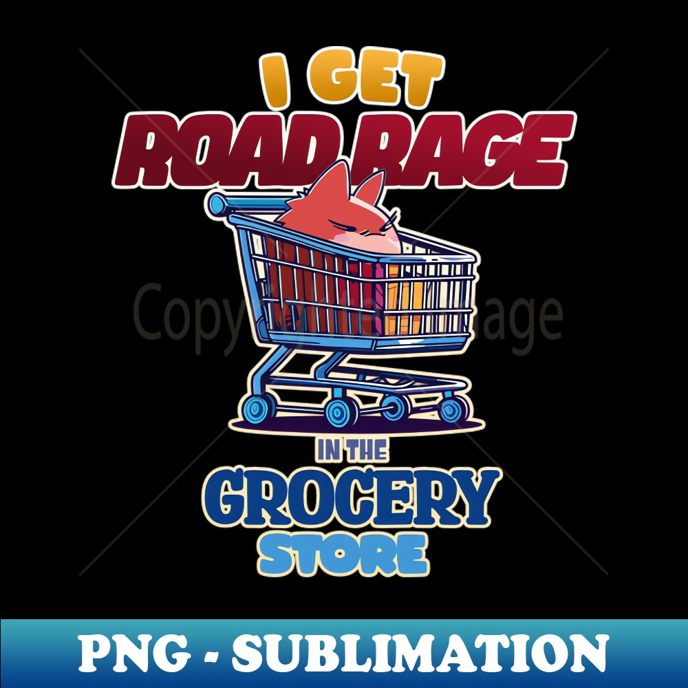 I Get Road Rage in the Grocery StoreGrumpy Shopping Cart - R | Inspire ...
