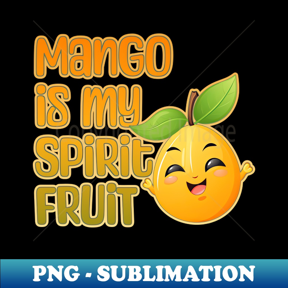 Mango is My Spirit Fruit - Signature Sublimation PNG File - | Inspire ...