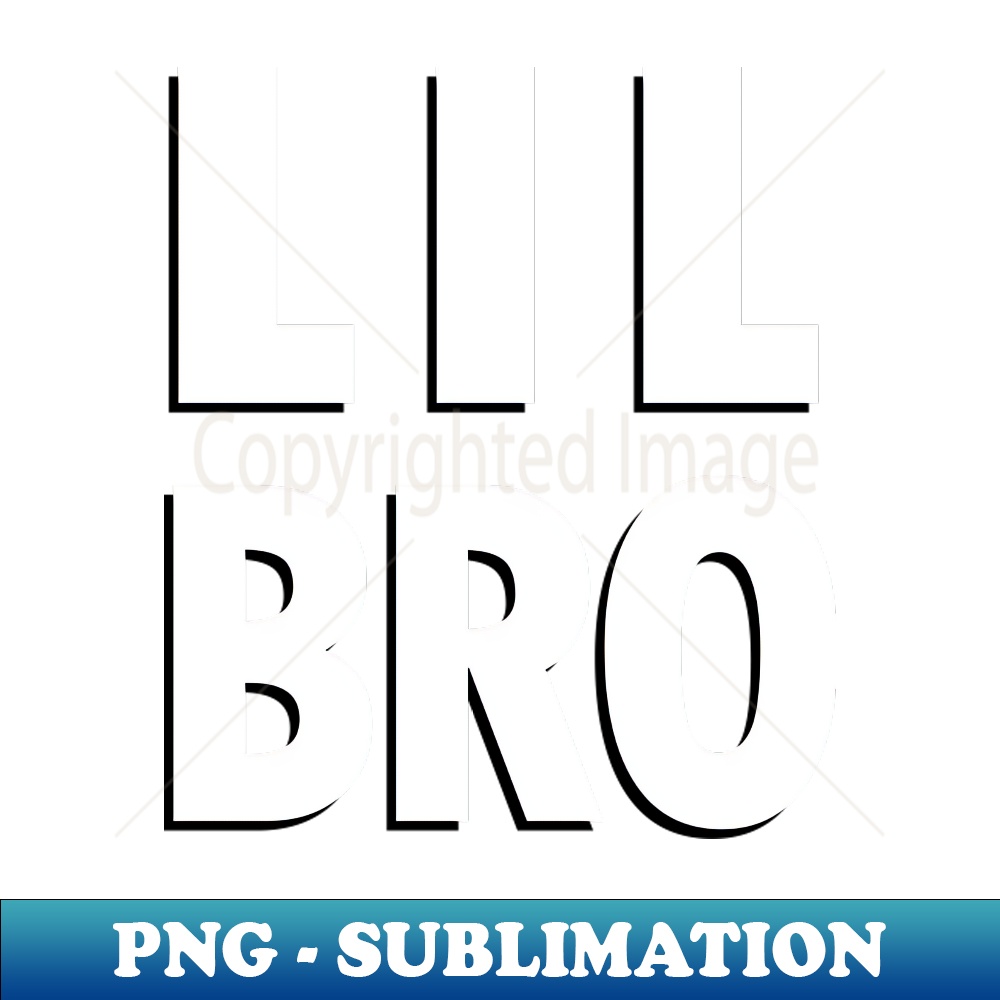 Little Brother LIL BRO Fun Family Sibling Simple Typographic | Inspire ...