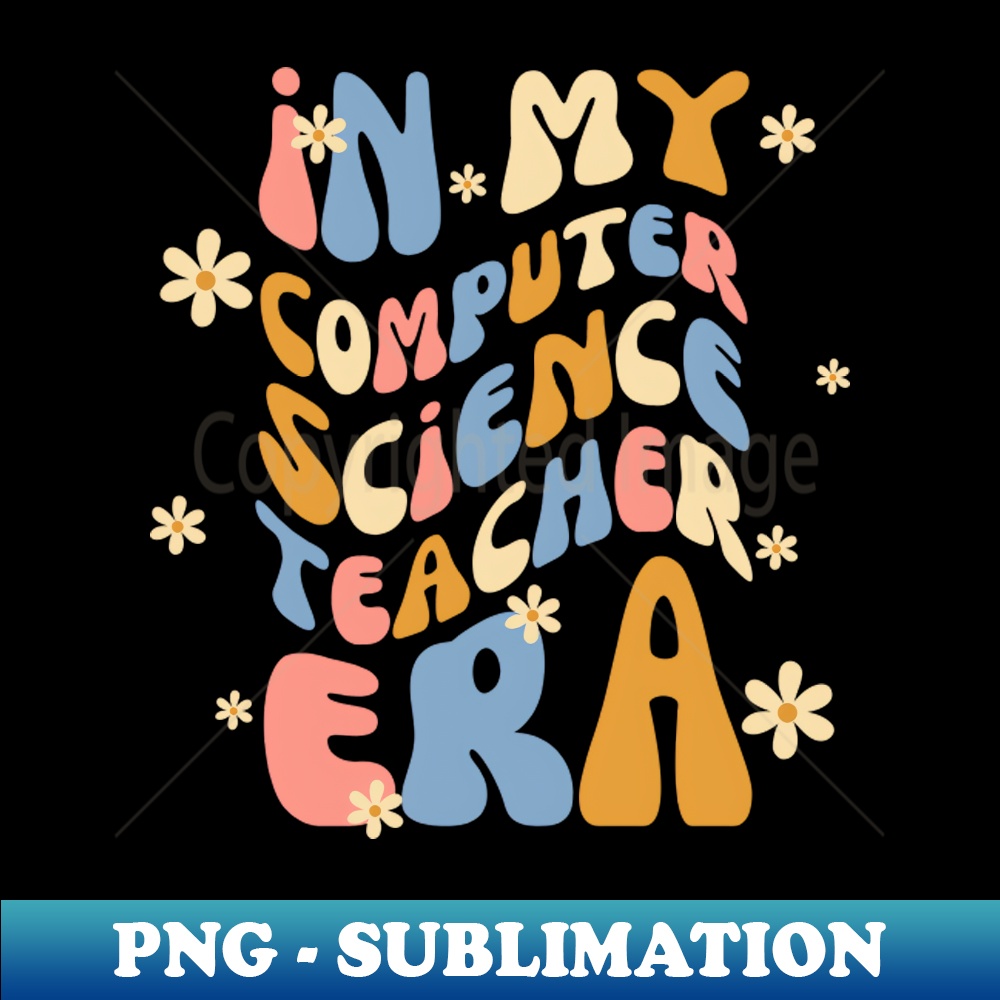 in my computer science teacher era - Exclusive PNG Sublimati | Inspire ...