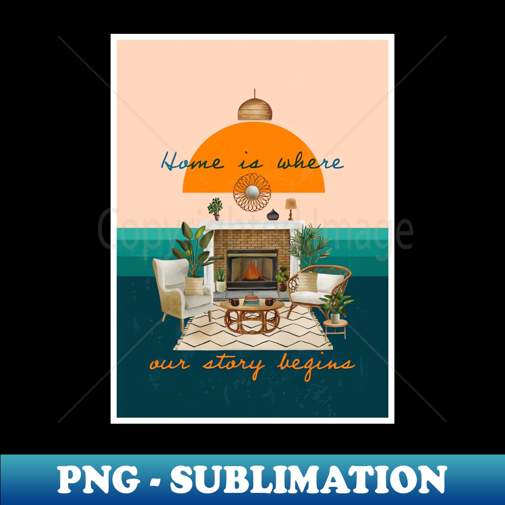 home is where our story begins - PNG Sublimation Digital Dow | Inspire ...