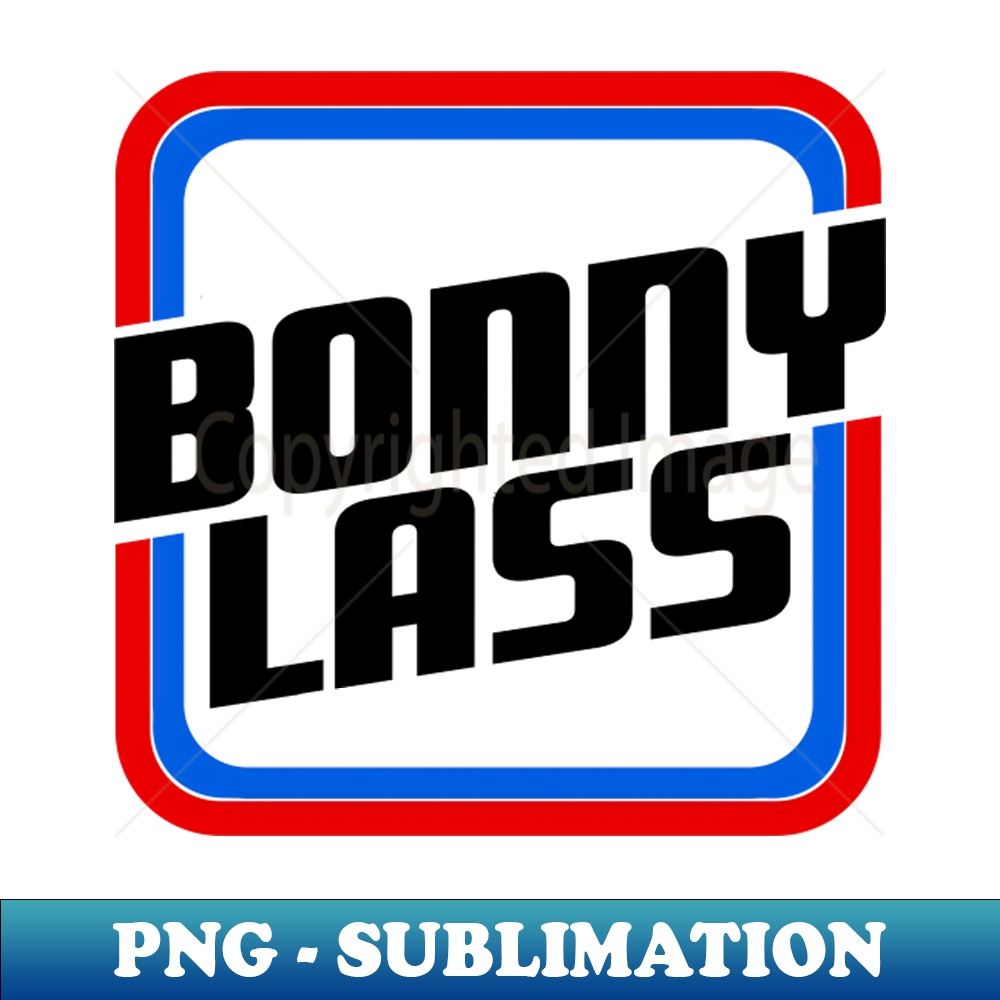 Bonny Lass - PNG Transparent Sublimation File - Perfect for - Inspire ...