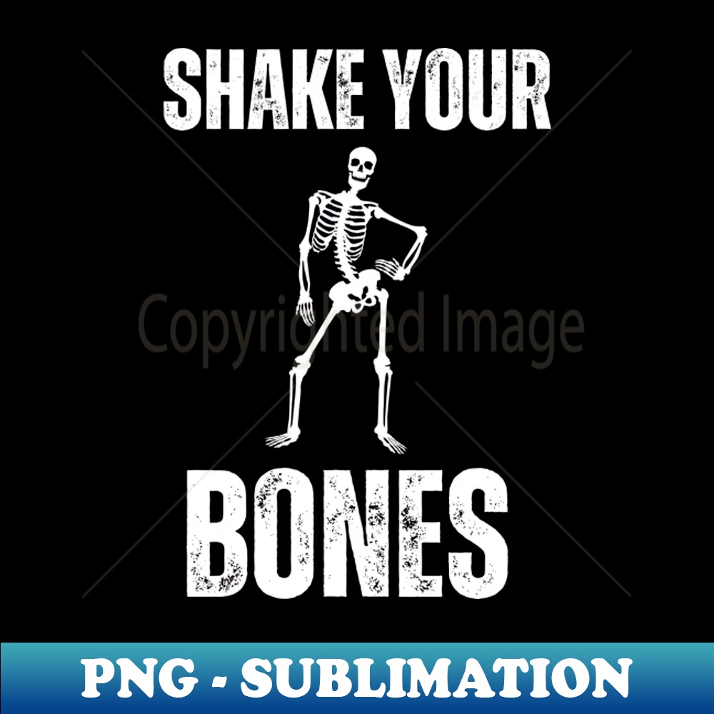 Shake your bones funny dancing skeleton - Unique Sublimation | Inspire ...