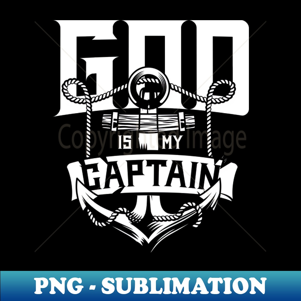 God is my Captain - High-Resolution PNG Sublimation File - U - Inspire ...