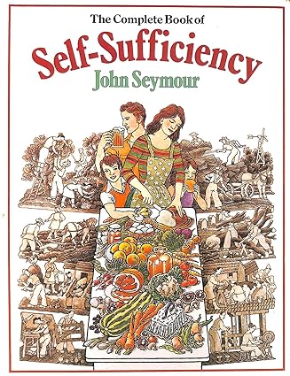 The Complete Book of Self-Sufficiency by John SeymourJohn Se | Inspire ...