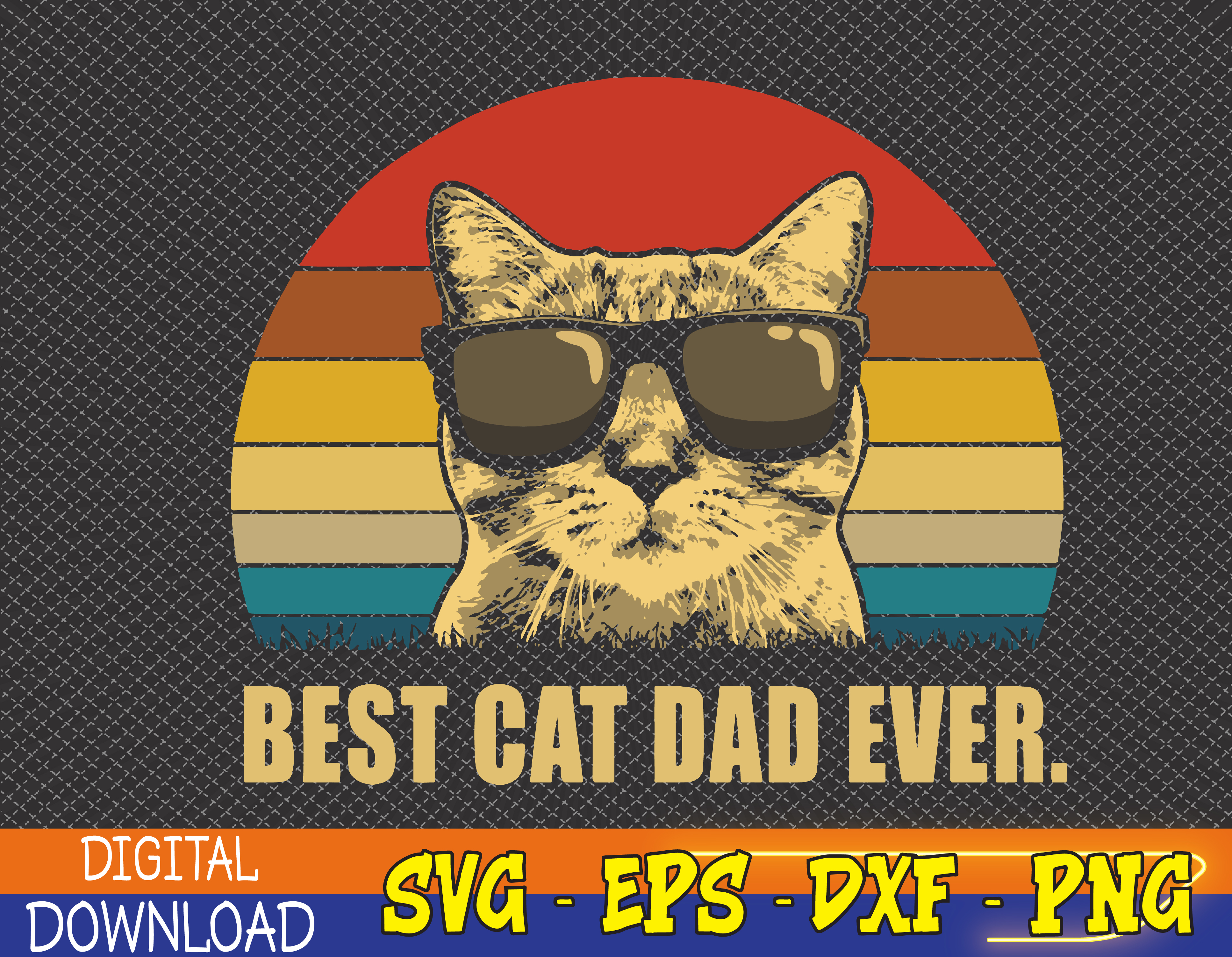 Best Cat Dad Ever svg file ,Funny Cat Dad Father Vintage Fat | Inspire ...