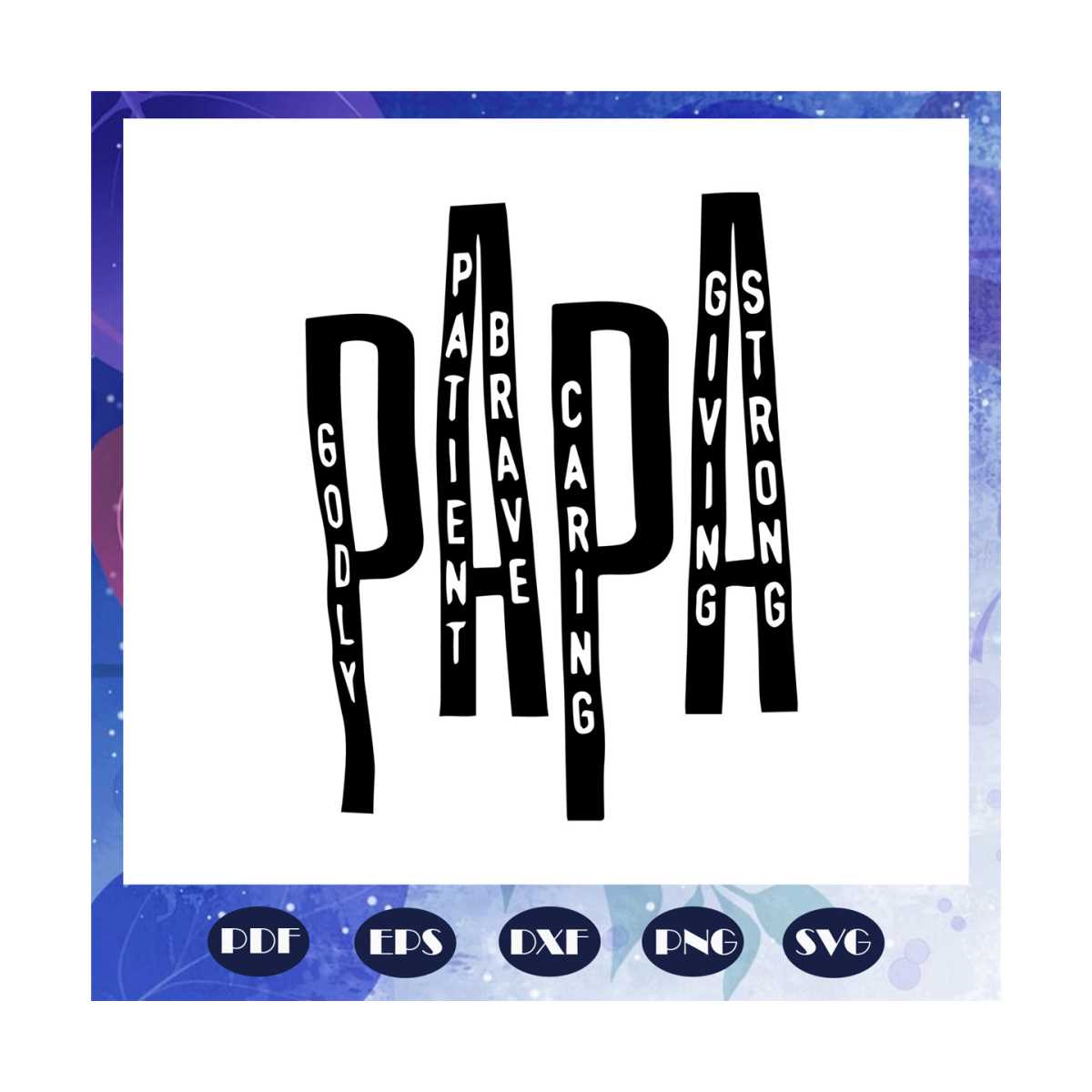 Papa godly patient brave svg, papa svg, daddy svg, fathers d - Inspire ...