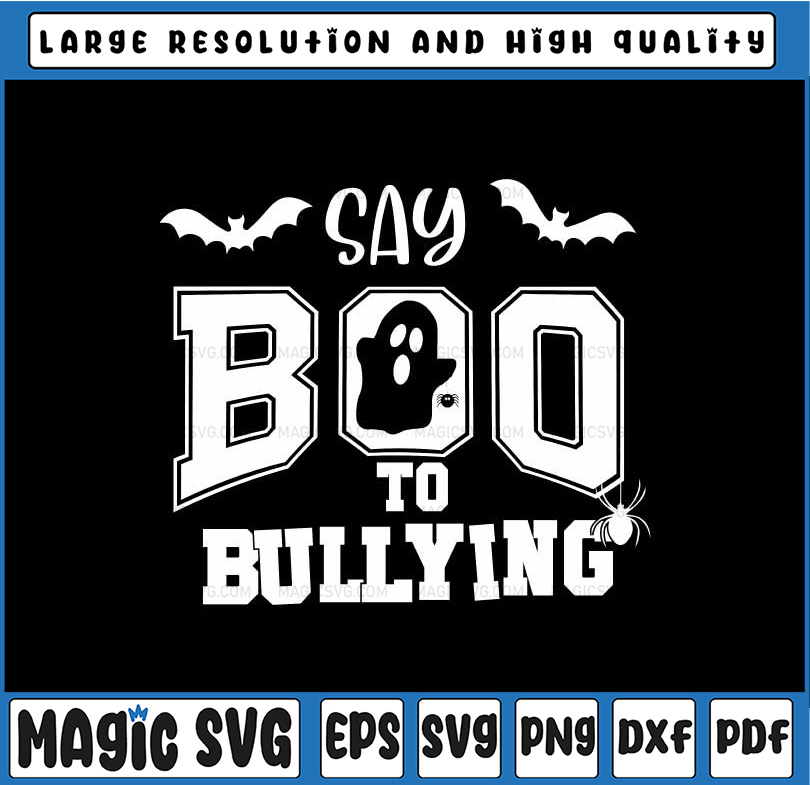 Say Boo To Bullying Svg, Unity Day Svg, Stop Bullying Hallow | Inspire ...