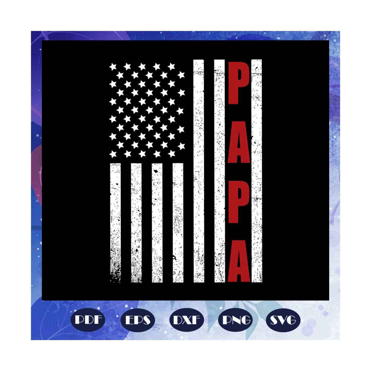 Papa american flag svg, fathers day svg, papa svg, father sv | Inspire ...