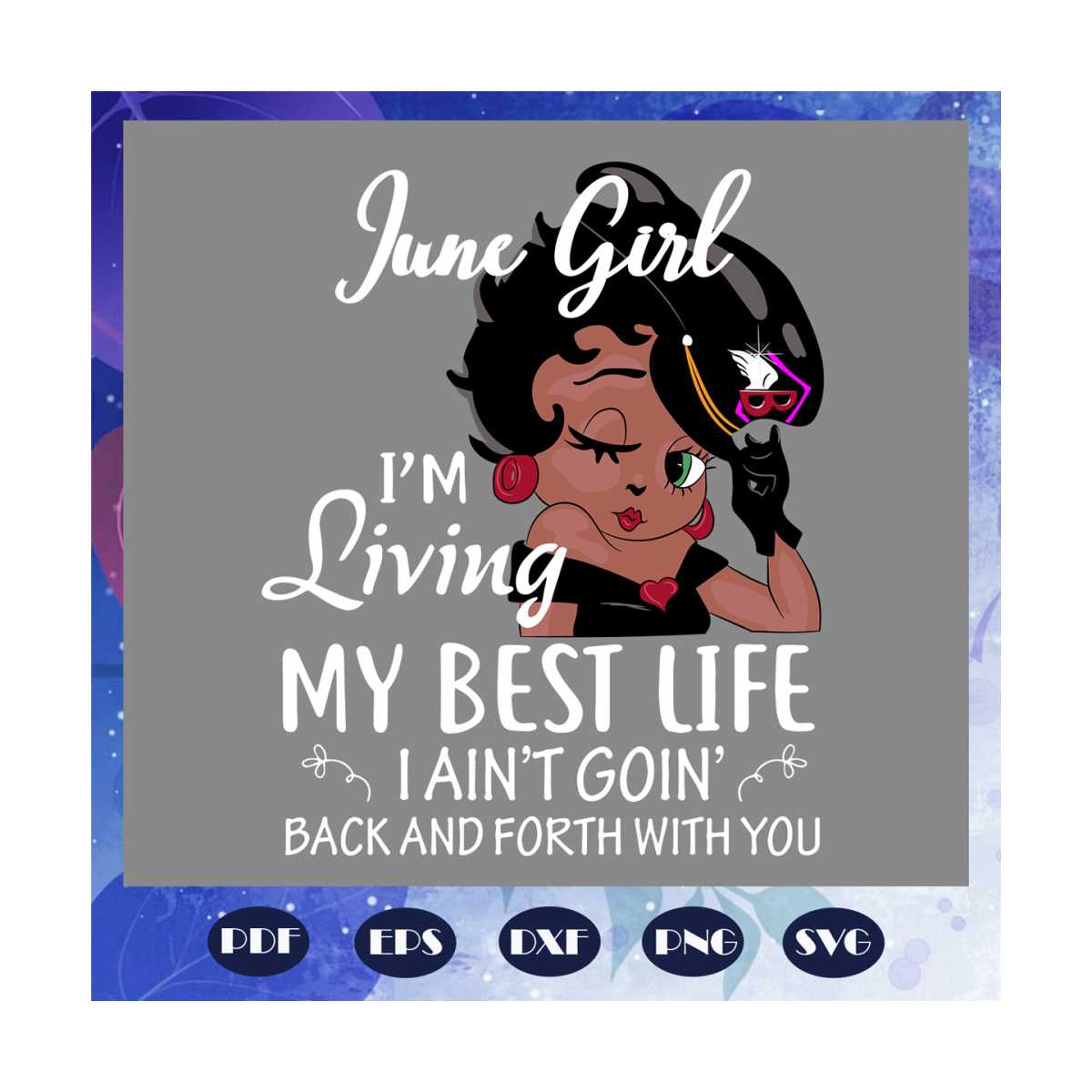 June girl svg, Im living my best life svg, Born In June, Jun - Inspire ...