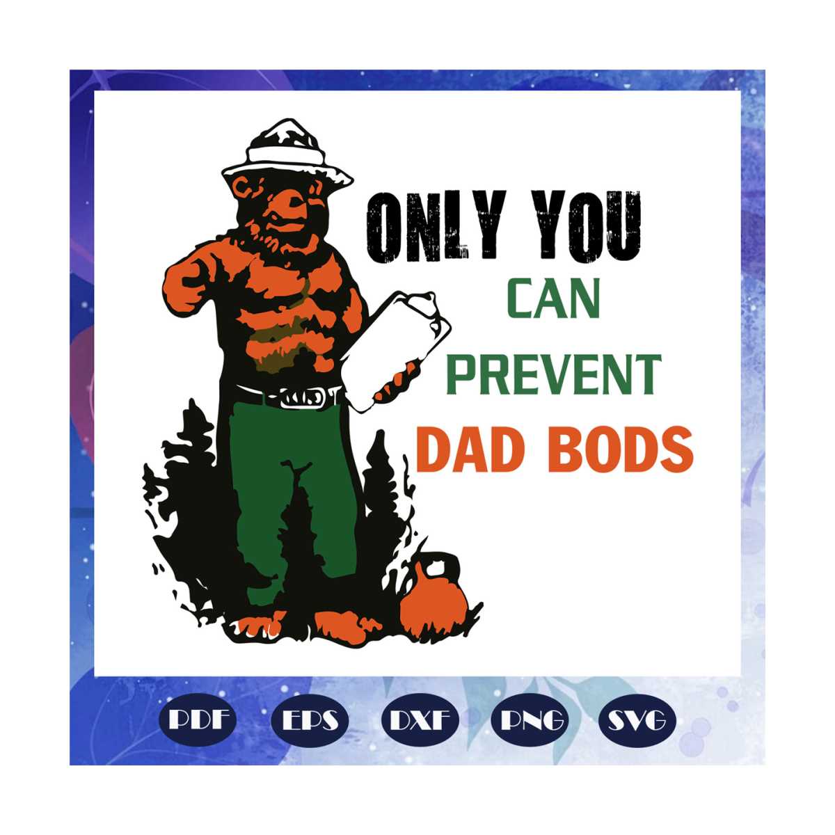 Only you can prevent dad bods, dad bods svg, dad gift, dad p | Inspire ...
