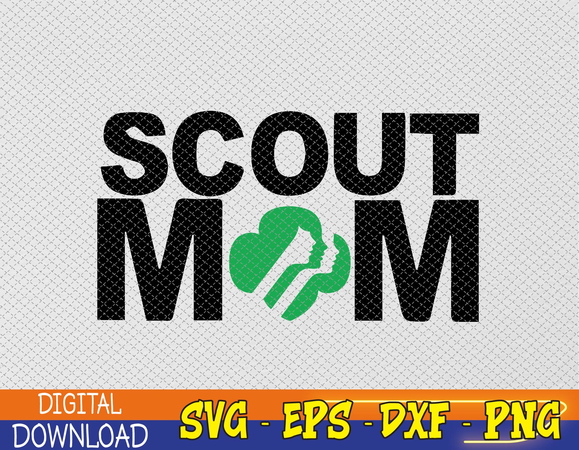 Scout mom Svg, Eps, Png, Dxf, Digital Download | Inspire Uplift