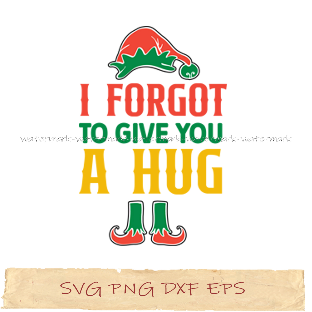 I forgot to give you a hug svg, png cricut, file sublimation | Inspire ...