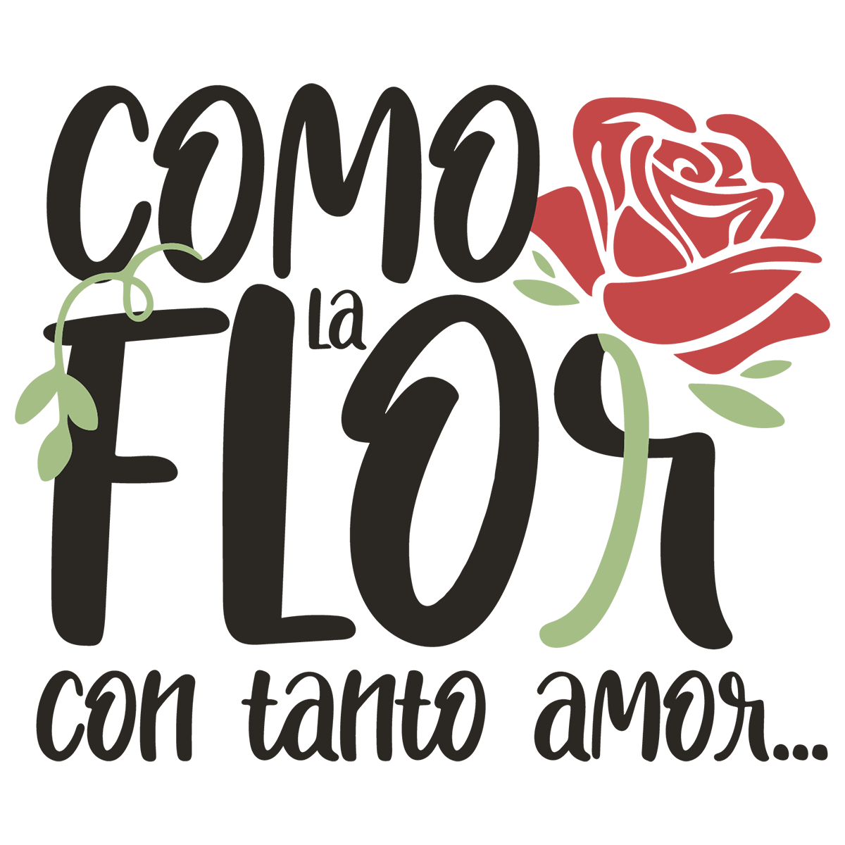 Como La Flor Con Tanto Amor Svg, Trending Svg, Selena Quinta - Inspire ...