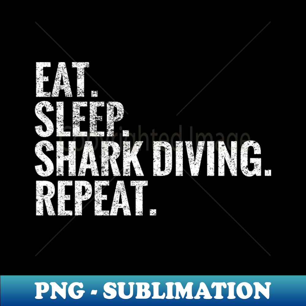 Eat Sleep Shark Diving Repeat - Instant Sublimation Digital - Inspire ...