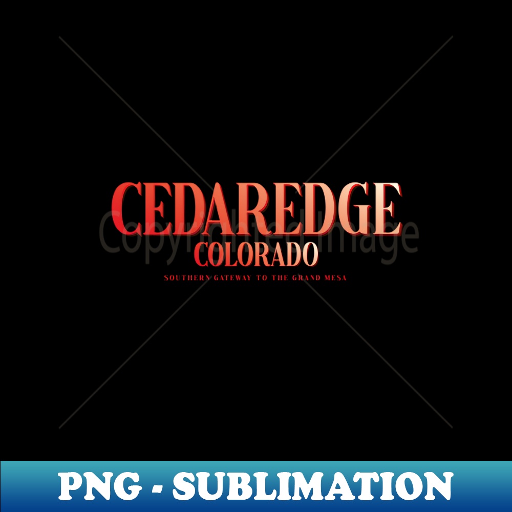 Cedaredge - PNG Transparent Sublimation Design - Bold & Eye- - Inspire ...