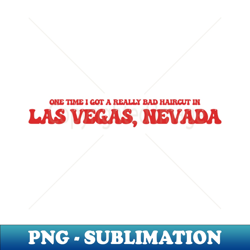 One time I got a really bad haircut in Las Vegas Nevada - In | Inspire ...