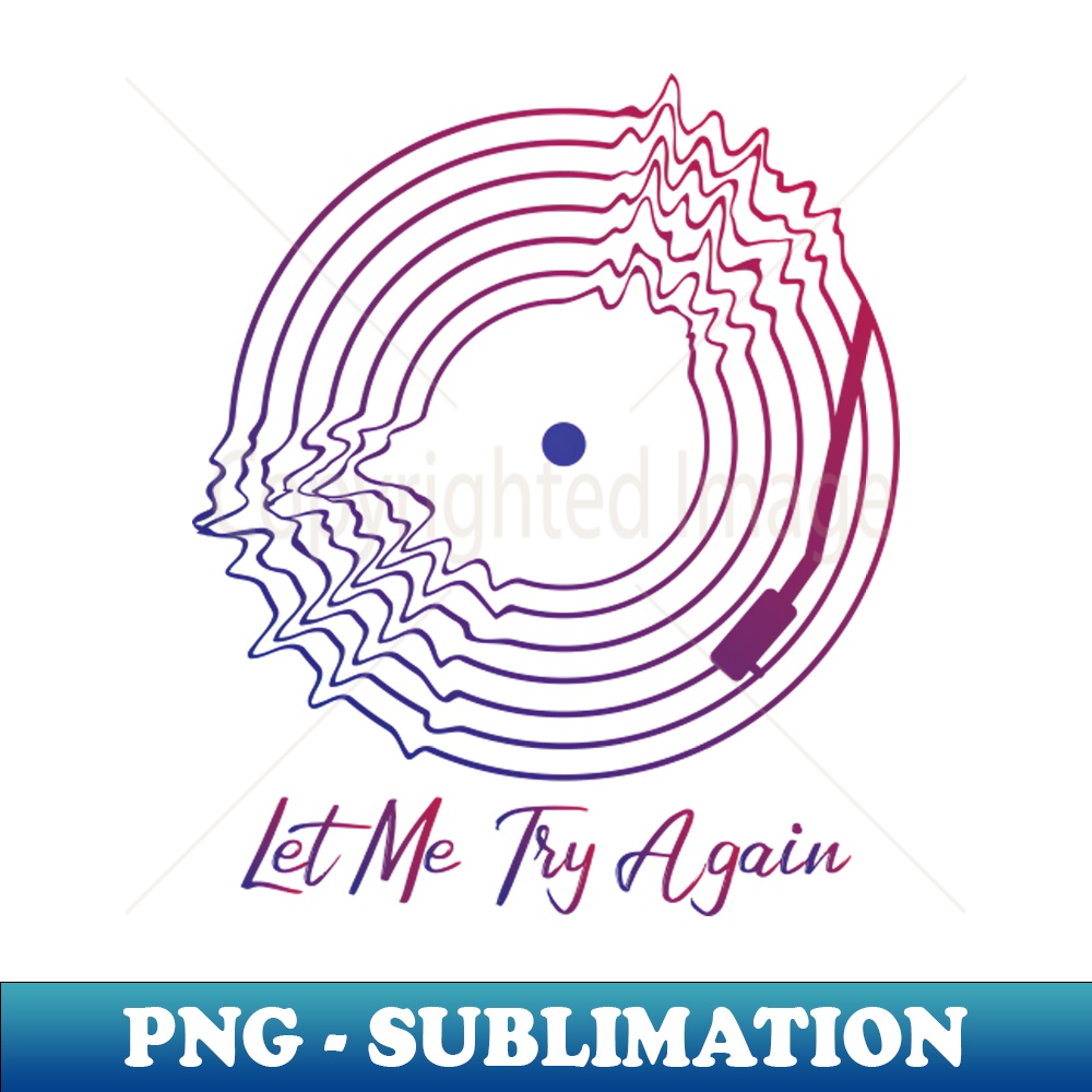 Let Me Try Again - Premium PNG Sublimation File - Add a Fest | Inspire ...