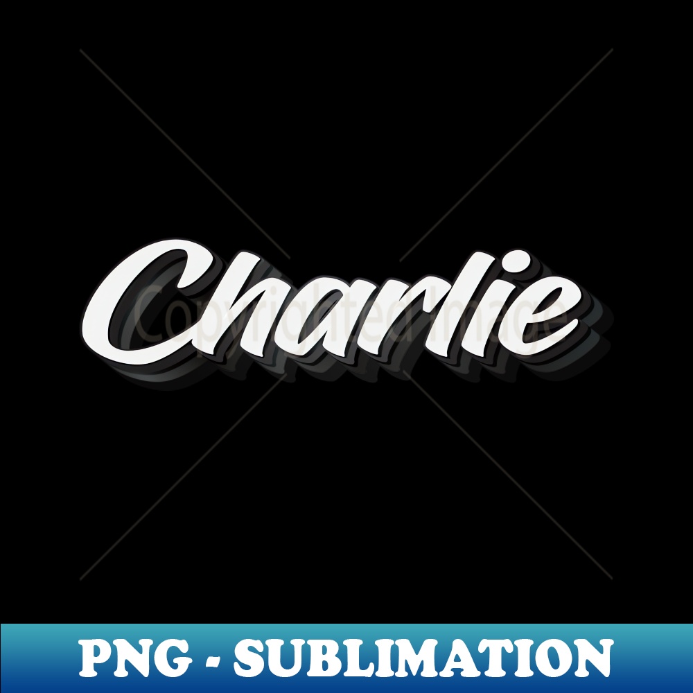 Charlie My Name Is Charlie - Premium PNG Sublimation File - | Inspire ...