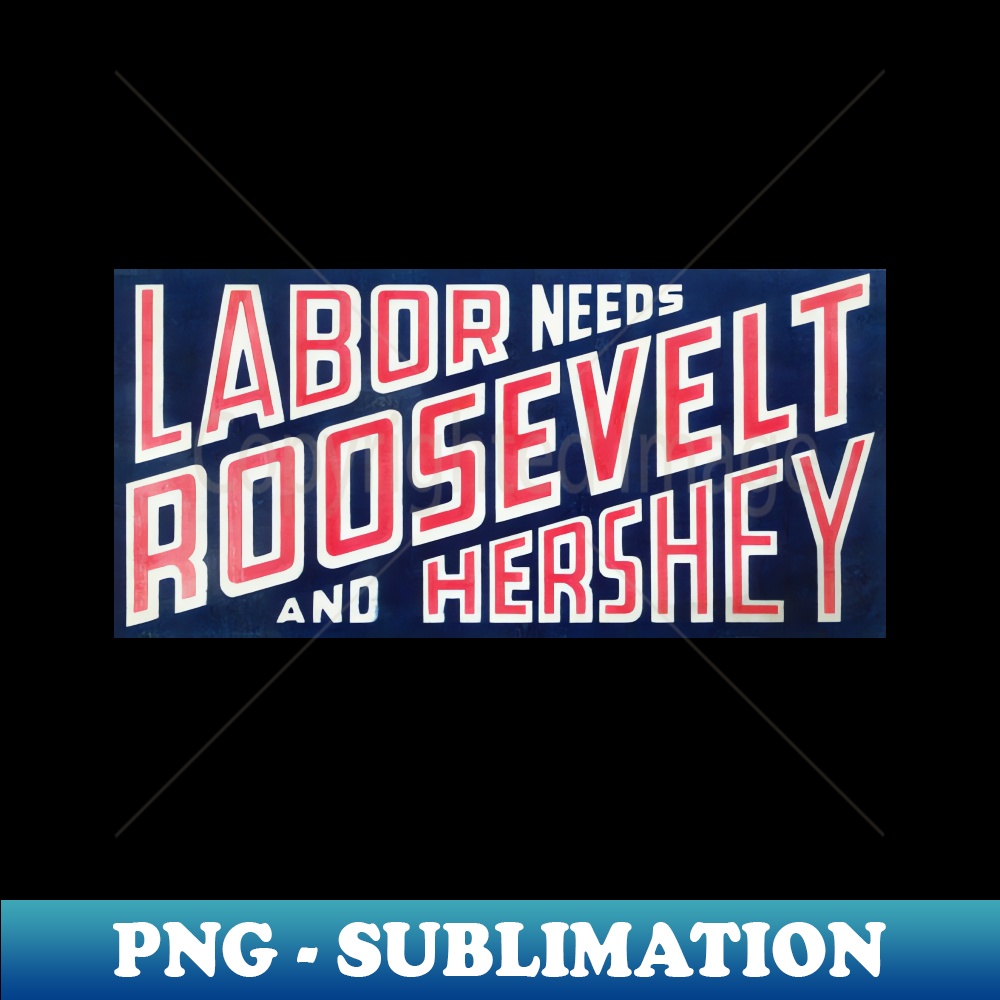 1940 Labor Needs Roosevelt and Hershey - Special Edition Sub | Inspire ...