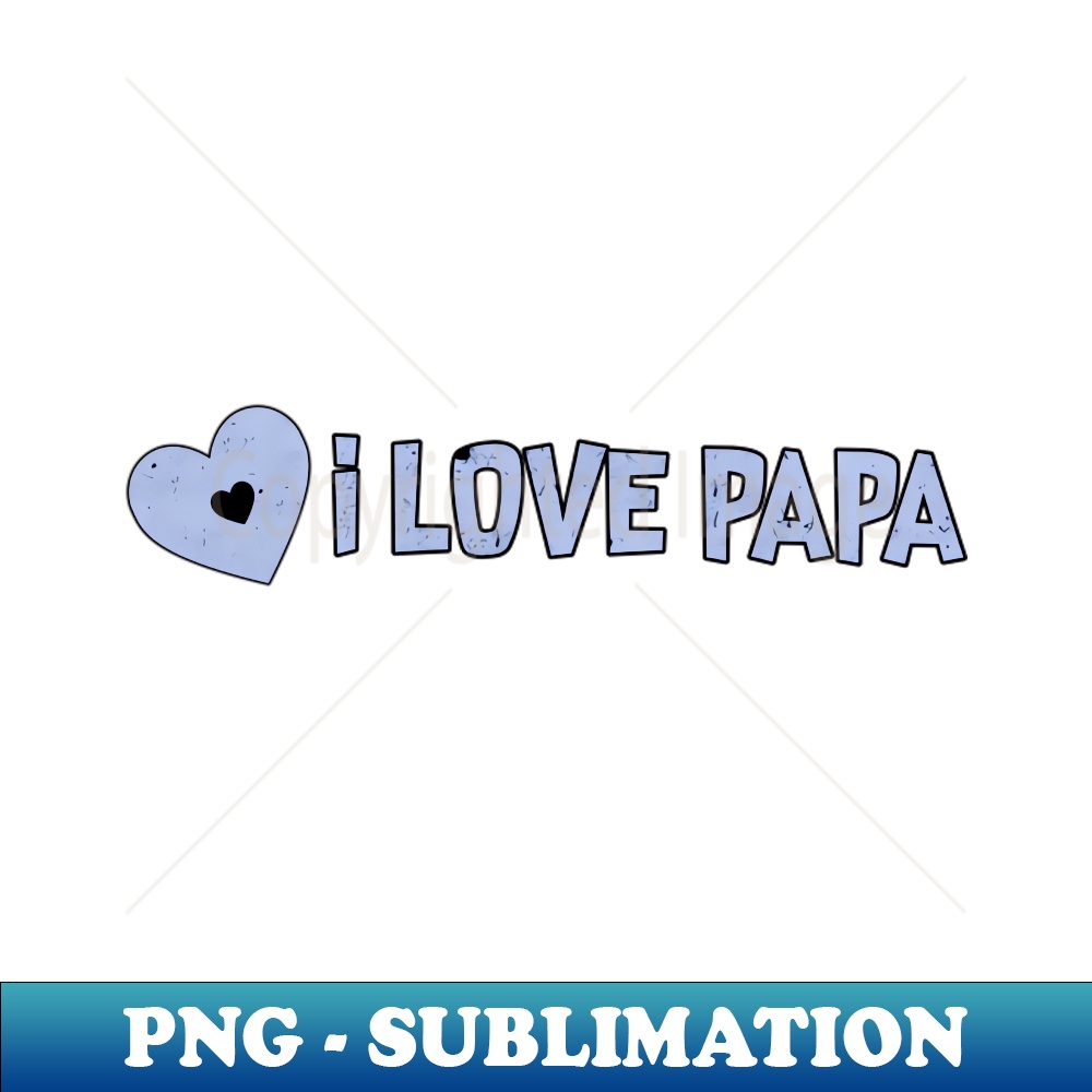 Papa - Special Edition Sublimation PNG File - Unlock Vibrant - Inspire ...
