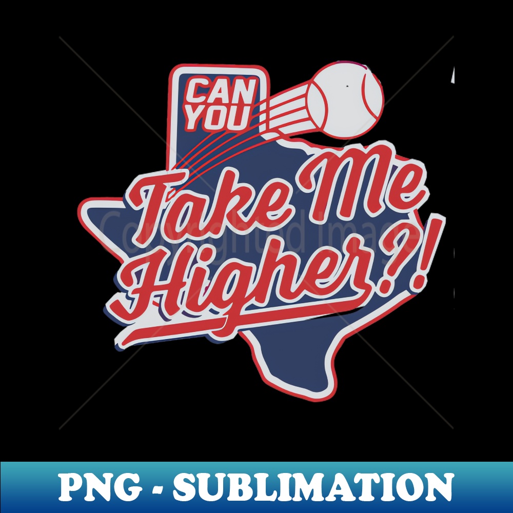 Texas Rangers take me higher - Premium Sublimation Digital D | Inspire ...