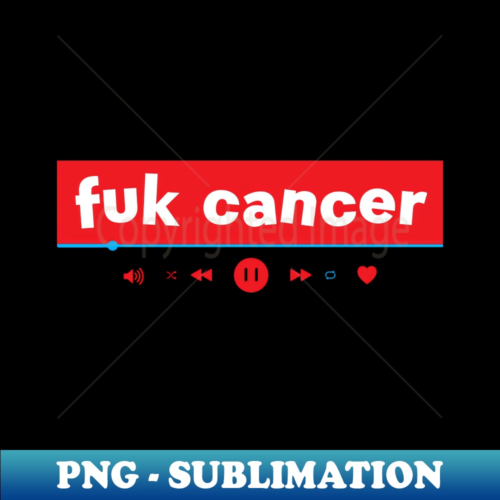 fuc Cancer - PNG Transparent Sublimation File - Bold & Eye-c | Inspire ...